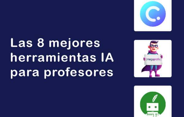 Las 8 mejores herramientas de IA para profesores en 2023 - Megaprofe
