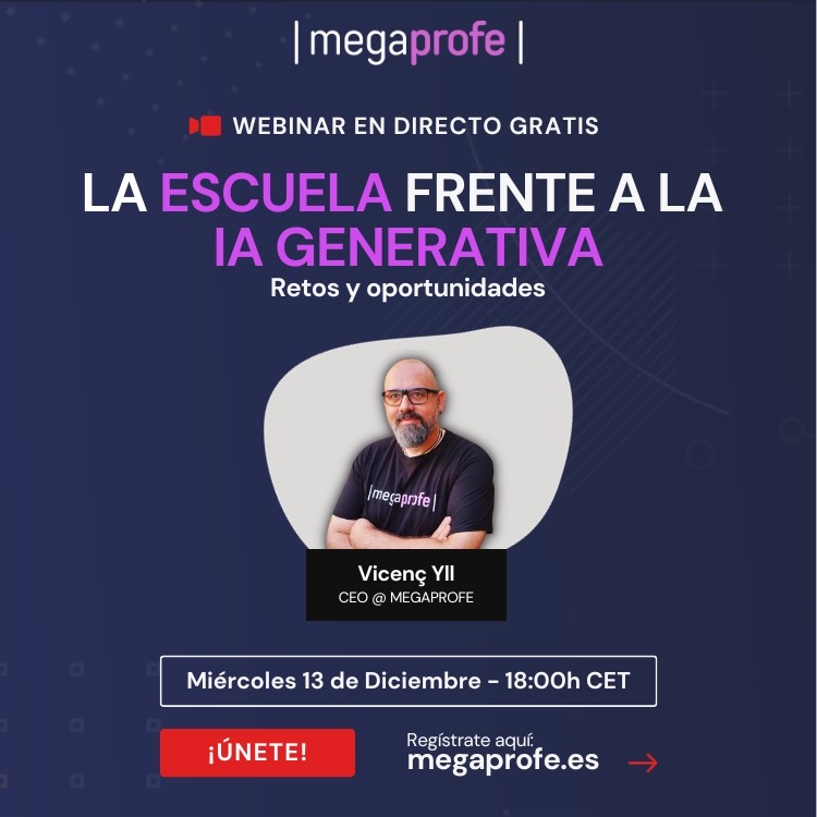 Webinar gratis. La escuela frente a la IA generativa - MEGAPROFE
